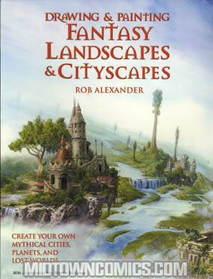 Drawing And Painting Fantasy Landscapes & Cityscapes TP