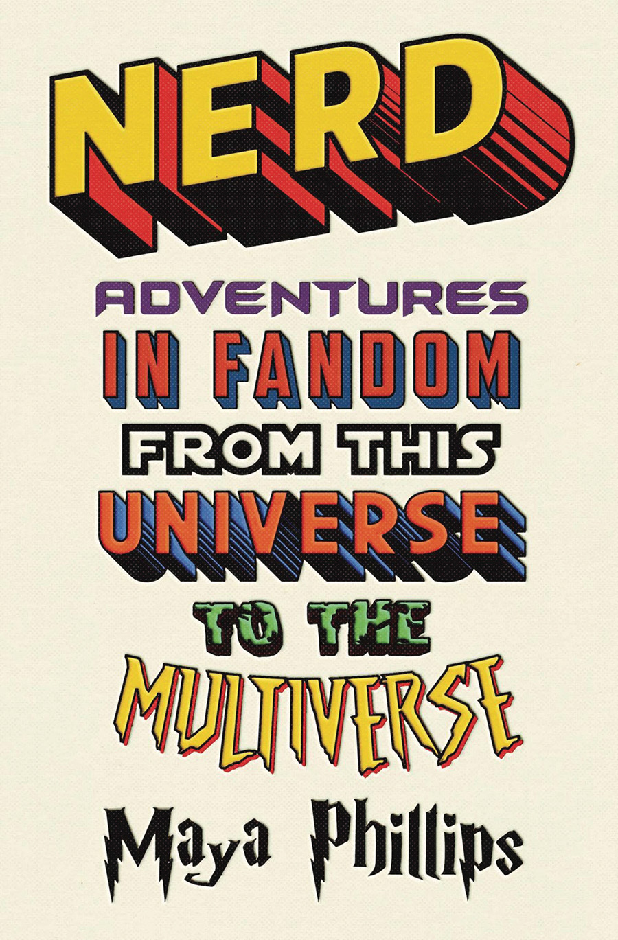 Nerd Adventures In Fandom From This Universe To The Multiverse HC